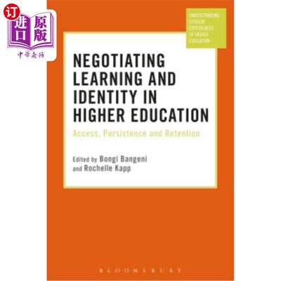 海外直订Negotiating Learning and Identity in Higher Education: Access, Persistence and R 高等教育中的学习与身份协商