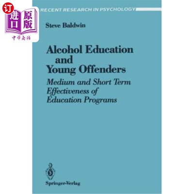 海外直订Alcohol Education and Young Offenders: Medium and Short Term Effectiveness of Ed 酒精教育和青少年罪犯:教育