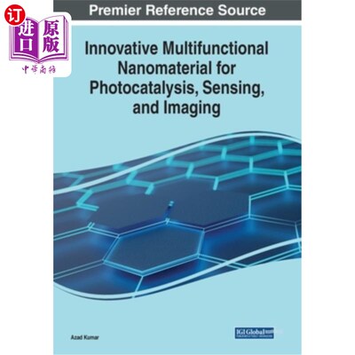 海外直订Innovative Multifunctional Nanomaterial for Photocatalysis, Sensing, and Imaging 用于光催化、传感和成像的创