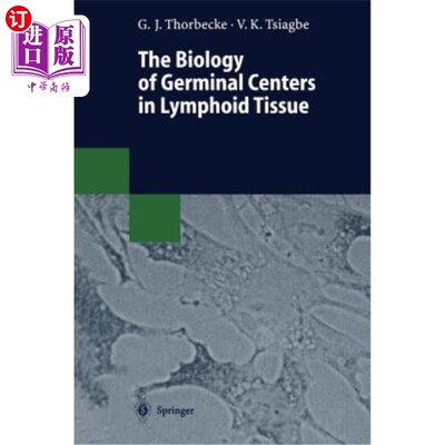 海外直订医药图书The Biology of Germinal Centers in Lymphoid Tissue 淋巴组织生发中心的生物学研究