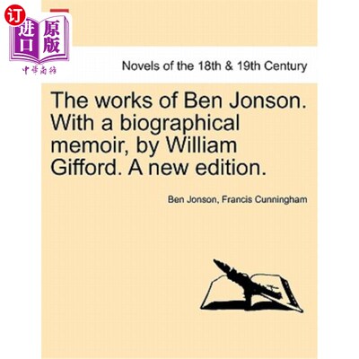 海外直订The Works of Ben Jonson. with a Biographical Memoir, by William Gifford. a New E 本·琼森的作品。威廉·吉福德