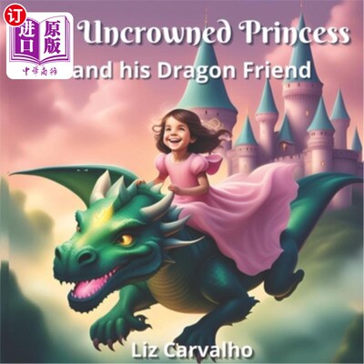 海外直订The Uncrowned Princess: and his Dragon Friend 无冕之王公主和他的龙朋友