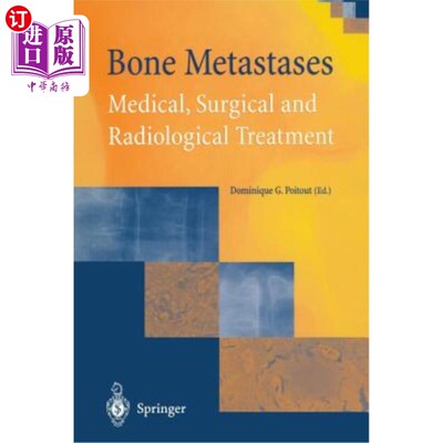 海外直订医药图书Bone Metastases: Medical, Surgical and Radiological Treatment 骨转移:内科、外科和放射治疗