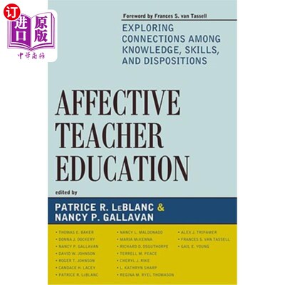 海外直订Affective Teacher Education: Exploring Connections among Knowledge, Skills, and  情感教师教育：探索知识、技能和