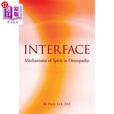 海外直订医药图书Interface: Mechanisms of Spirit in Osteopathy 界面：骨病中的精神机制