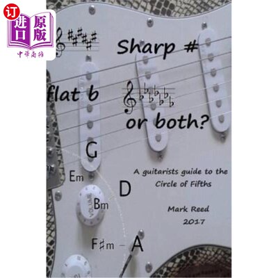 海外直订Sharp # Flat b or Both?: The Guitarists Guide to the Circle of Fifths 锐利的平坦的B还是两者兼而有之？：吉他
