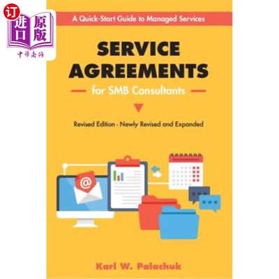 海外直订Service Agreements for Smb Consultants - Revised Edition: A Quick-Start Guide to 中小企业顾问服务协议-修订