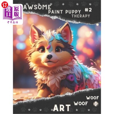 海外直订Pawsome Paint: Puppy Therapy - Woof Woof Art Pawsome油漆：小狗治疗-汪汪艺术