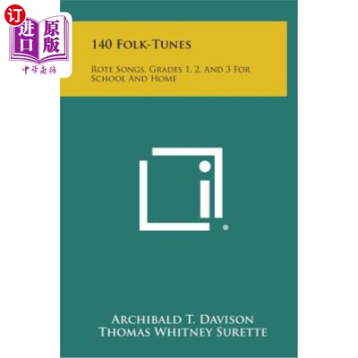 海外直订140 Folk-Tunes: Rote Songs, Grades 1, 2, and 3 for School and Home 140首民歌：死记硬背的歌，一、二、三年级