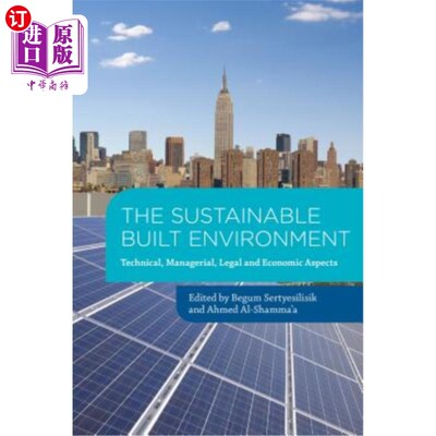 海外直订The Sustainable Built Environment: Technical, Managerial, Legal and Economic Asp 可持续建设环境：技术、管理