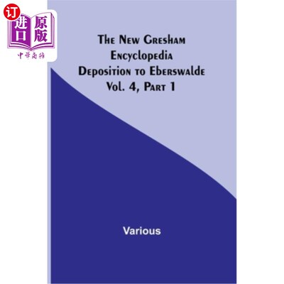 海外直订The New Gresham Encyclopedia. Deposition to Eberswalde; Vol. 4, Part 1 新格雷沙姆百科全书。沉积到Eberswalde