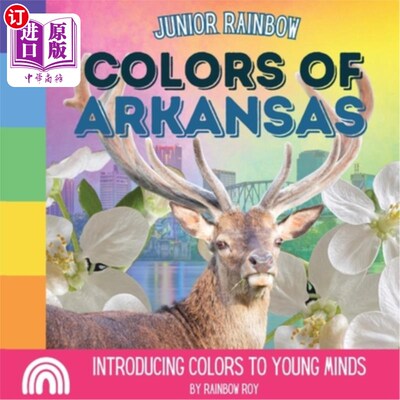 海外直订Junior Rainbow, Colors of Arkansas: Introducing Colors to Young Minds 少年彩虹，《阿肯色州的色彩：向年轻人
