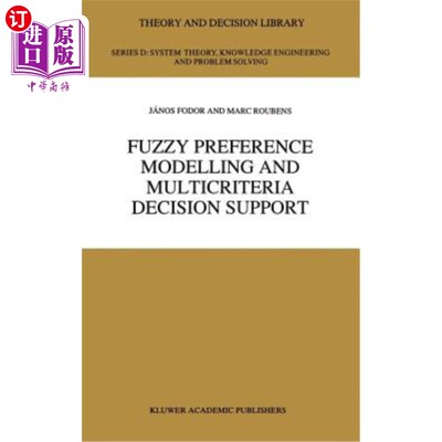 海外直订Fuzzy Preference Modelling and Multicriteria Decision Support 模糊偏好建模与多准则决策支持