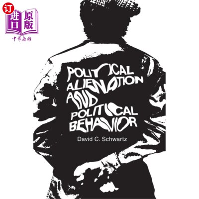 海外直订Political Alienation and Political Behavior 政治异化与政治行为