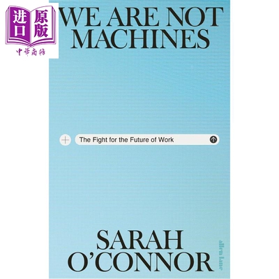 预售 我们不是机器 为未来工作而战 We Are Not Machines  The Fight for the Future of Work 英文原版 Sarah OConnor【中商原版?