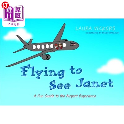 海外直订医药图书Flying to See Janet: A Fun Guide to the Airport Experience 乘飞机去看珍妮特:一个有趣的机场体验指南
