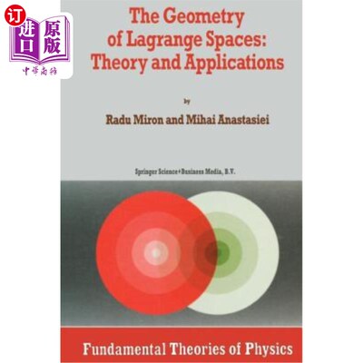 海外直订The Geometry of Lagrange Spaces: Theory and Applications 拉格朗日空间几何：理论与应用