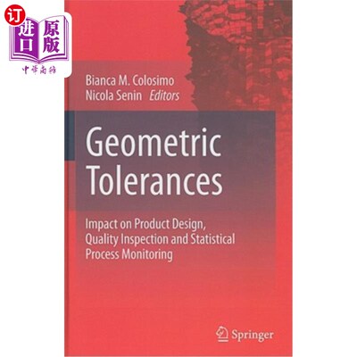 海外直订Geometric Tolerances: Impact on Product Design, Quality Inspection and Statistic 几何公差:对产品设计、质量