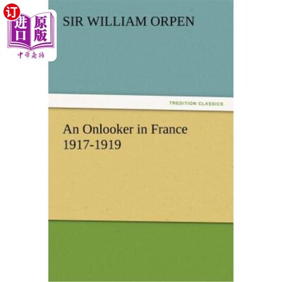 海外直订An Onlooker in France 1917-1919 1917-1919年法国的旁观者