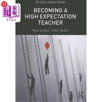 海外直订Becoming a High Expectation Teacher: Raising the Bar 成为一位高度期望的老师：提高标准