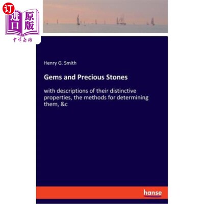 海外直订Gems and Precious Stones: with descriptions of their distinctive properties, the 宝石和宝石：描述其独特的特