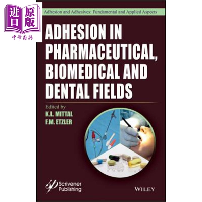 制药 生物医学与牙科领域的粘附 Adhesion In Pharmaceutical Biomedical And Dental Fields 英文原版 K Mittal 【中商原版?