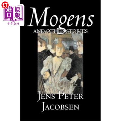海外直订Mogens and Other Stories by Jens Peter Jacobsen, Fiction, Short Stories, Classic 詹斯·彼得·雅各布森的《莫根
