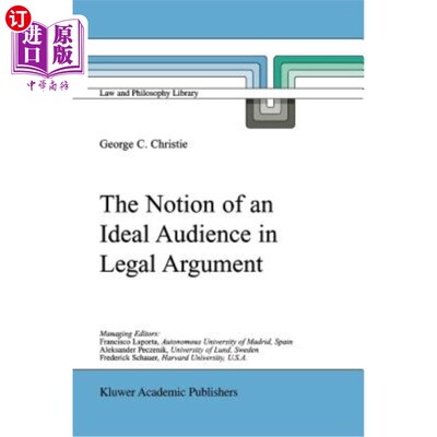 海外直订The Notion of an Ideal Audience in Legal Argument 法律辩论中理想听众的概念