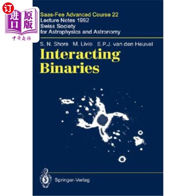 海外直订Interacting Binaries: Saas-Fee Advanced Course 22. Lecture Notes 1992. Swiss Soc 交互二进制:Saas