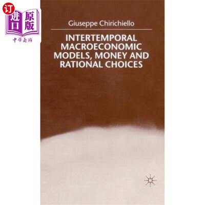 海外直订Intertemporal Macroeconomic Models, Money and Regional Choice 跨期宏观经济模型、货币与区域选择
