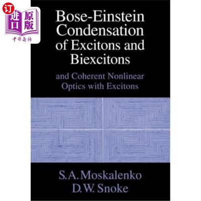 海外直订Bose-Einstein Condensation of Excitons and Biexcitons: And Coherent Nonlinear Op 激子与双激子的玻色-爱因斯