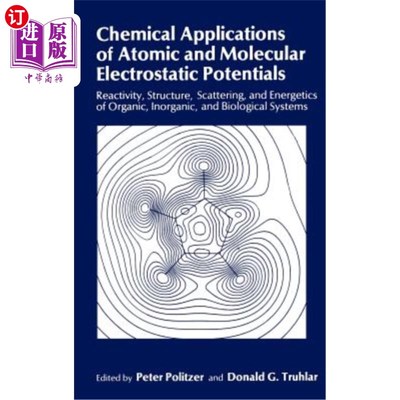 海外直订Chemical Applications of Atomic and Molecular Electrostatic Potentials: Reactivi 原子和分子静电势的化学应用