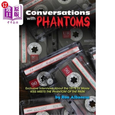 海外直订Conversations with Phantoms: Exclusive Interviews About the 1978 TV Movie, Kiss  与幽灵对话:关于1978年电视