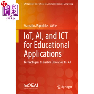 海外直订Iot, Ai, and ICT for Educational Applications: Technologies to Enable Education  Iot, Ai, a
