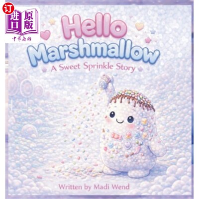 海外直订Hello Marshmallow: A Sweet Sprinkle Story 你好，棉花糖：一个甜蜜的故事