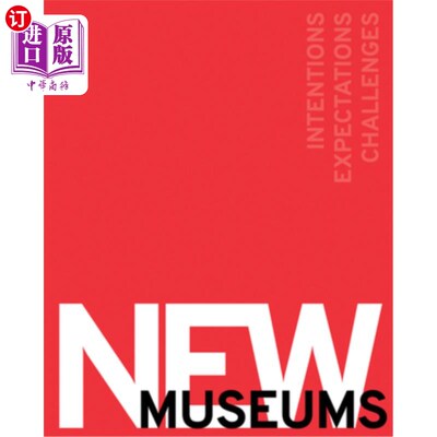海外直订New Museums: Intentions, Expectations, Challenges 新博物馆:意图、期望与挑战