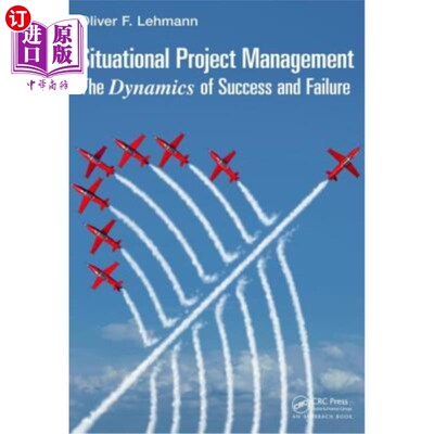 海外直订Situational Project Management: The Dynamics of Success and Failure 情景项目管理:成功与失败的动力学