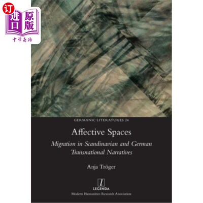 海外直订Affective Spaces: Migration in Scandinavian and German Transnational Narratives 情感空间：斯堪的纳维亚和德