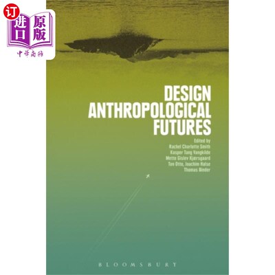 海外直订Design Anthropological Futures 设计人类学期货