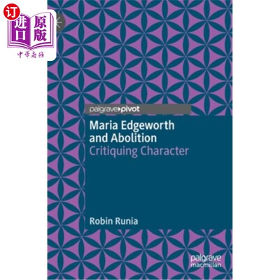 海外直订Maria Edgeworth and Abolition: Critiquing Character 玛丽亚·埃奇沃斯和《废奴:批判品格》
