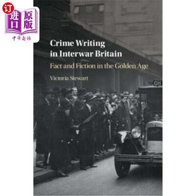海外直订Crime Writing in Interwar Britain: Fact and Fiction in the Golden Age 二战期间英国的犯罪写作：黄金时代的事
