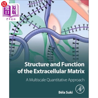 海外直订Structure and Function of the Extracellular Matrix: A Multiscale Quantitative Ap 细胞外基质的结构和功能：一
