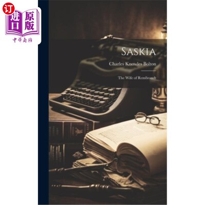 海外直订Saskia: The Wife of Rembrandt 萨斯基亚：伦勃朗的妻子