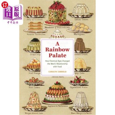 海外直订A Rainbow Palate: How Chemical Dyes Changed the West's Relationship with Food 《彩虹口味：化学染料如何改变