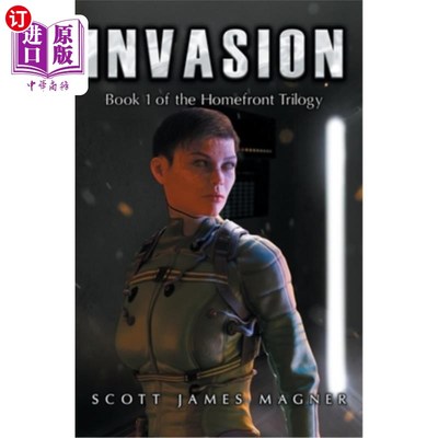 海外直订Invasion: Book 1 of the Homefront Trilogy 入侵:后方三部曲，一部曲