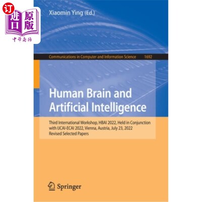 海外直订Human Brain and Artificial Intelligence: Third International Workshop, Hbai 2022 人脑与人工智能:第三届国际