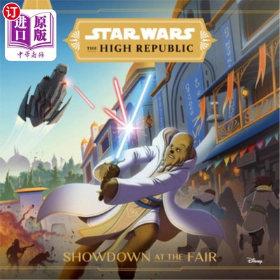 海外直订Star Wars: The High Republic: Showdown at the Fair 《星球大战:高等共和国:博览会上的对决》