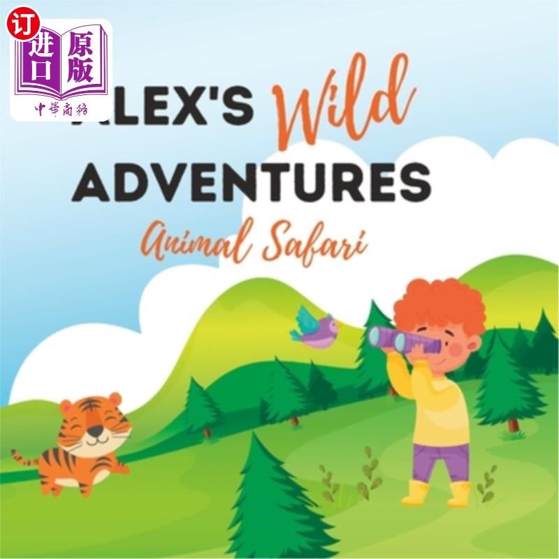 海外直订Alex's Wild Adventures: Animal Safari亚历克斯的野外冒险:动物之旅_虎窝淘