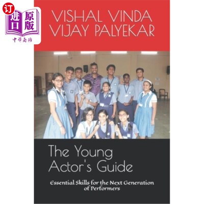 海外直订The Young Actor's Guide: Essential Skills for the Next Generation of Performers 年轻演员指南:下一代演员的基
