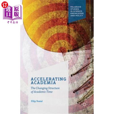 海外直订Accelerating Academia: The Changing Structure of Academic Time 学术：学术时间结构的变化